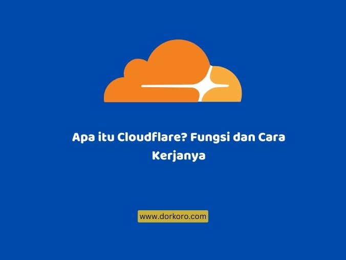 Apa itu Cloudflare? Fungsi dan Cara Kerjanya