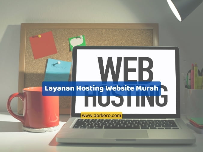 Layanan Hosting Website Murah yang Perlu Anda Ketahui
