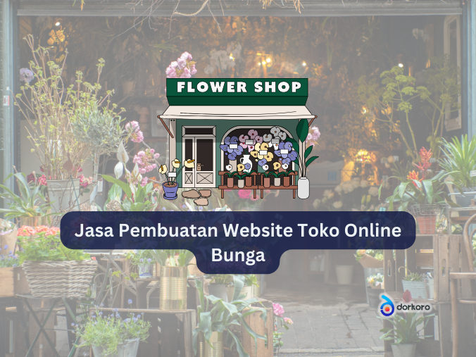 Jasa Pembuatan Toko Online Bunga | Dorkoro Creative