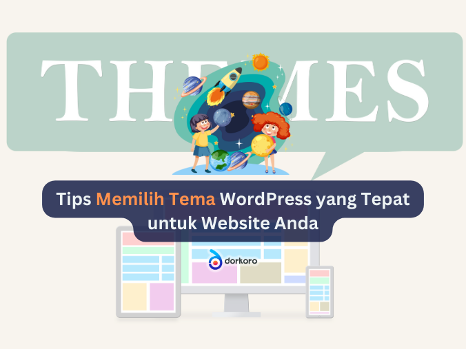 Tips Memilih Tema WordPress yang Tepat | Dorkoro Creative
