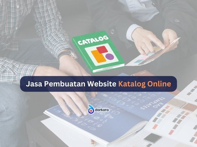 Jasa Pembuatan Website Katalog Online | Dorkoro Creative