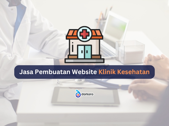 Jasa Pembuatan Website Klinik Kesehatan | Dorkoro Creative